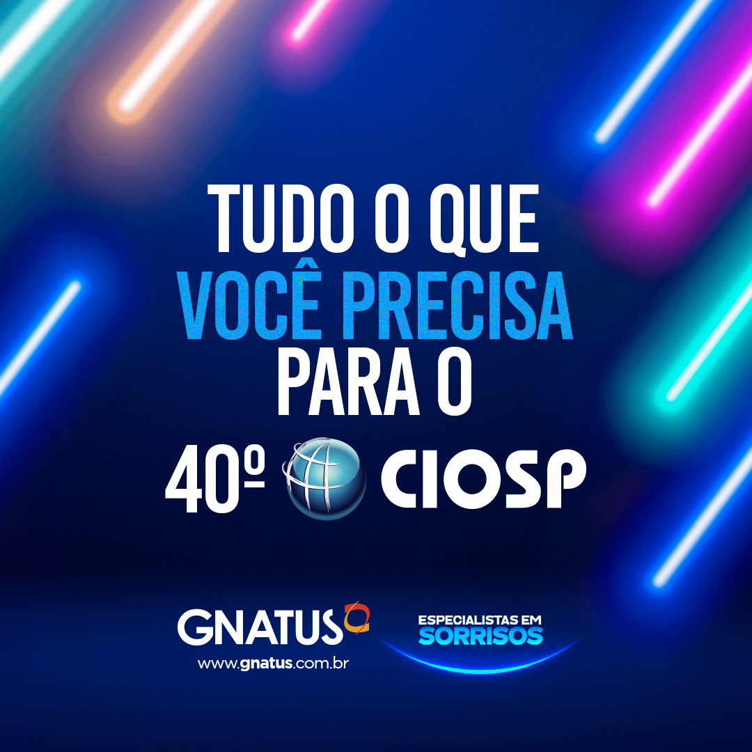 Tudo o que você precisa para o 40º CIOSP - Gnatus